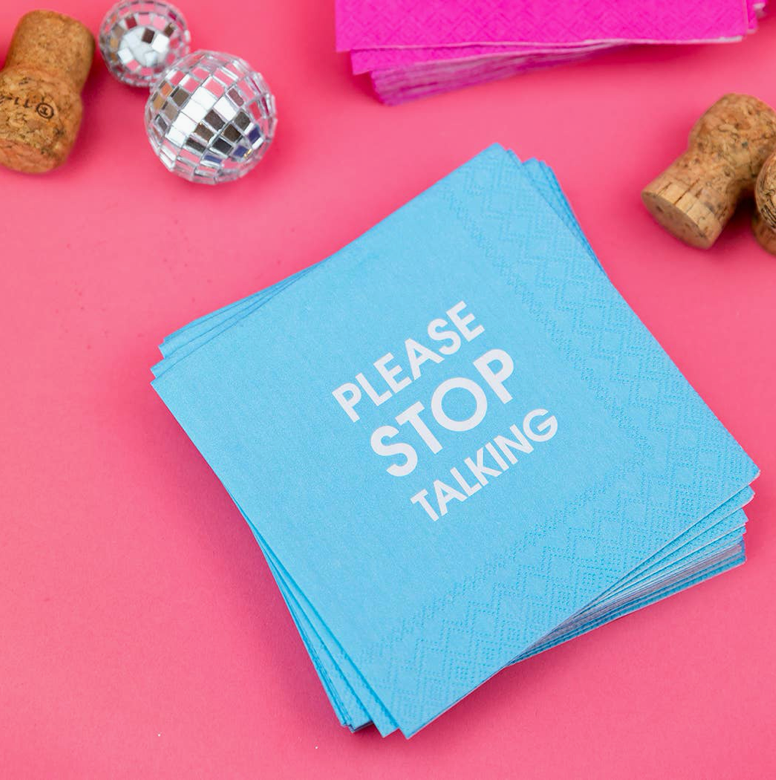 Please Stop Talking - Cocktail Napkins – Shop Angelina